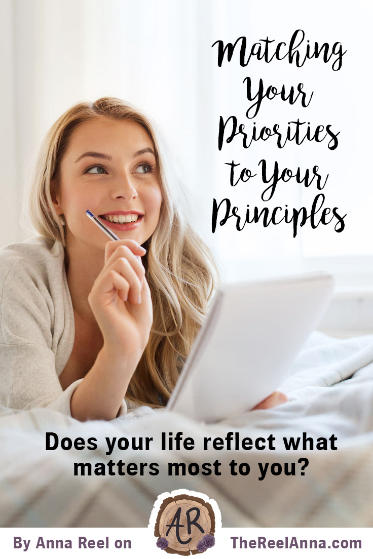 Matching Your Priorities to Your Principles - The Reel Anna