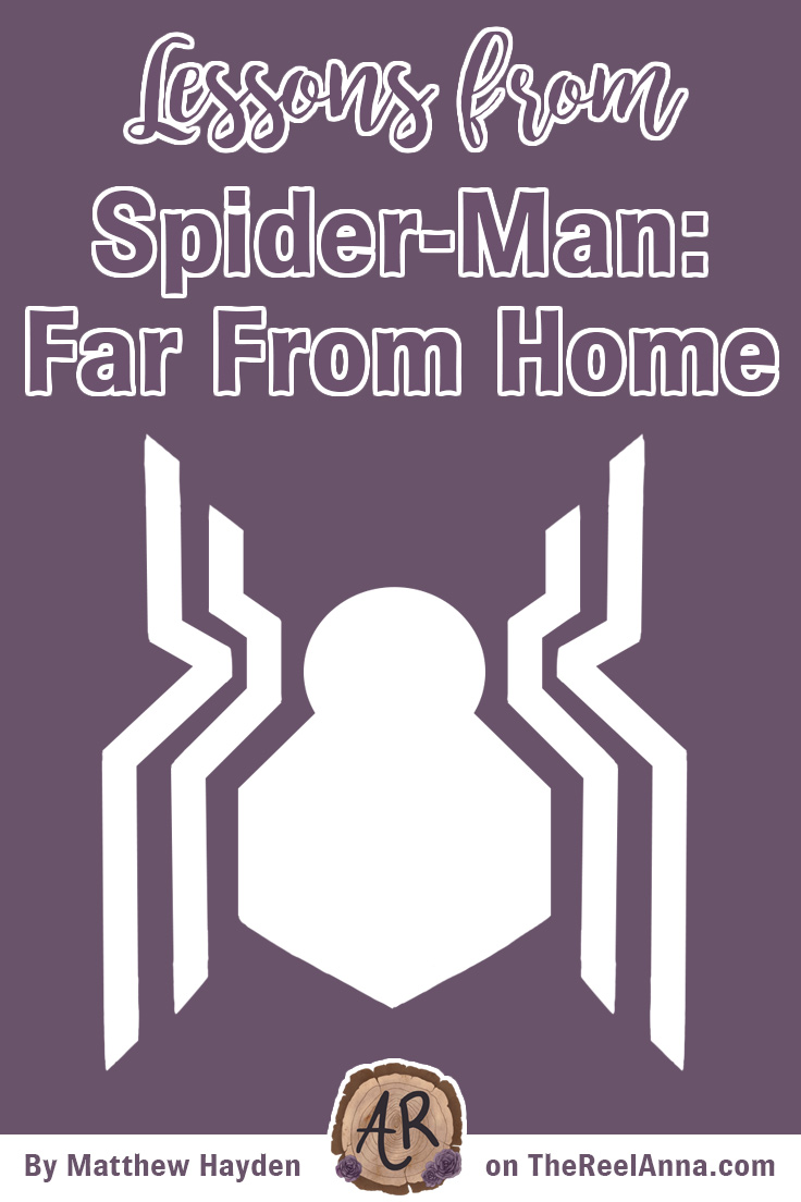 Lessons from Spider-Man: Far From Home - The Reel Anna